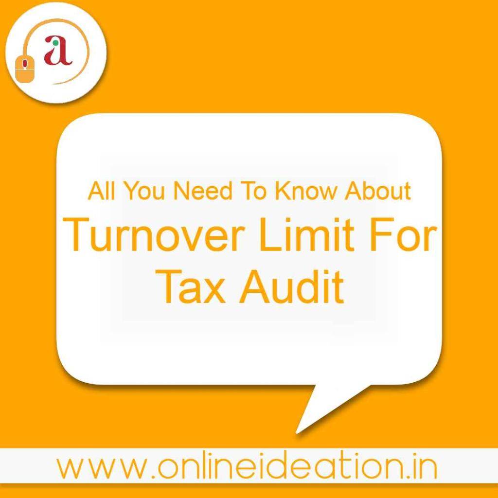 All You Need To Know About Turnover Limit For Tax Audit | Onlineideation