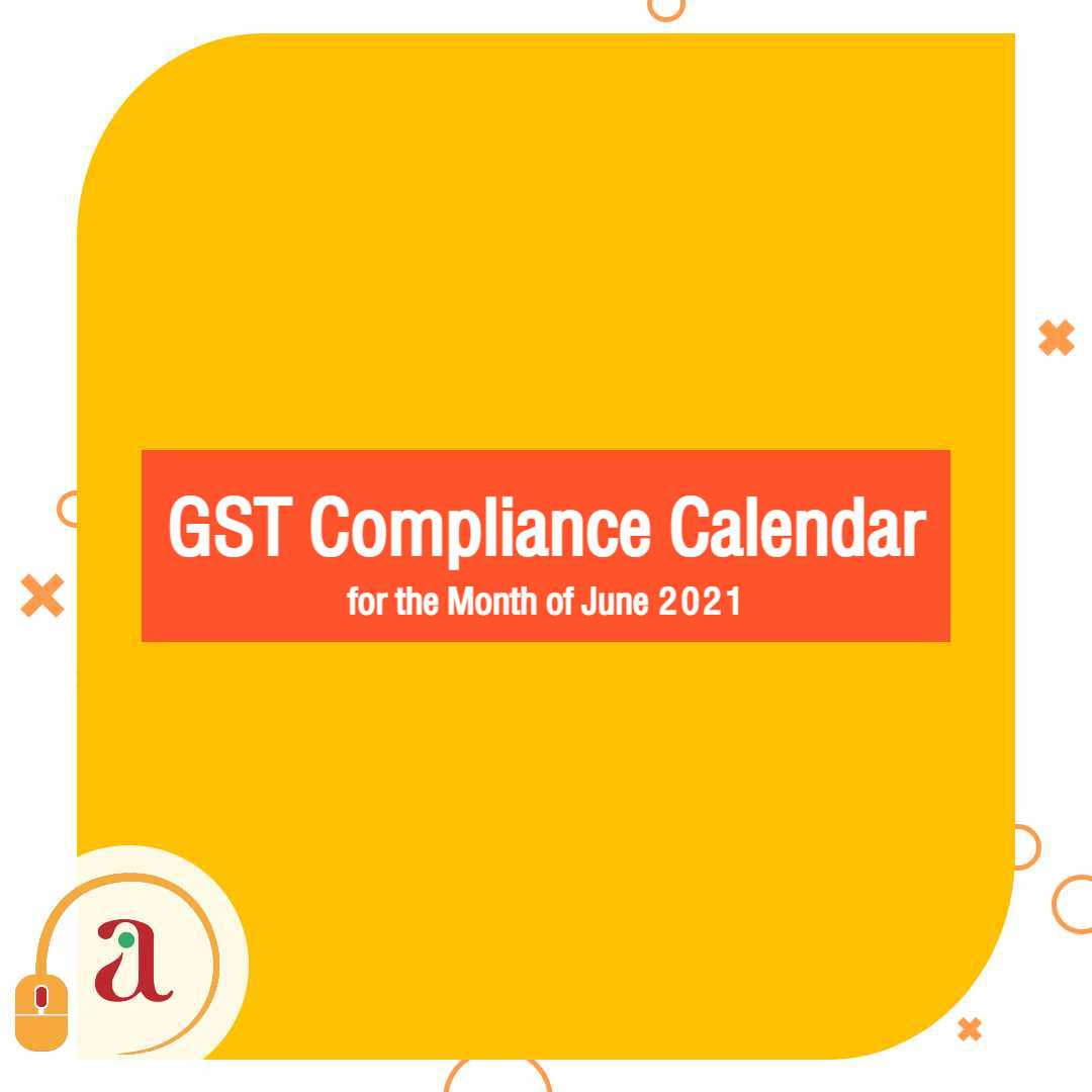 GST Compliance Calendar for the Month of June 2021 | Onlineideation