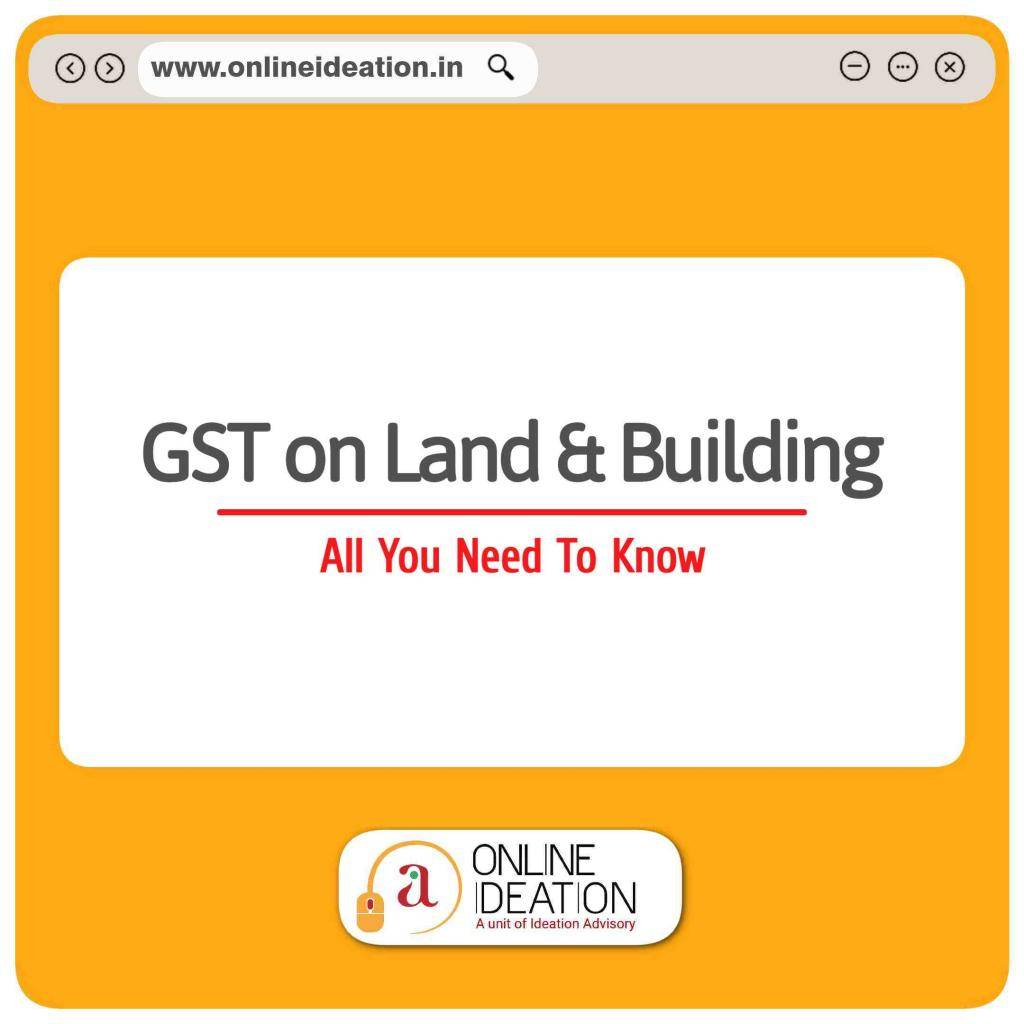 GST on Land & Building | Onlineideation