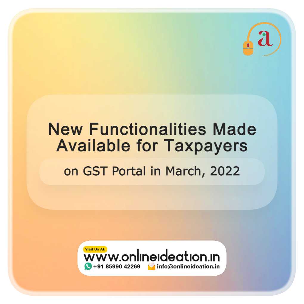 New Functionalities Made Available for Taxpayers on GST Portal in March ...