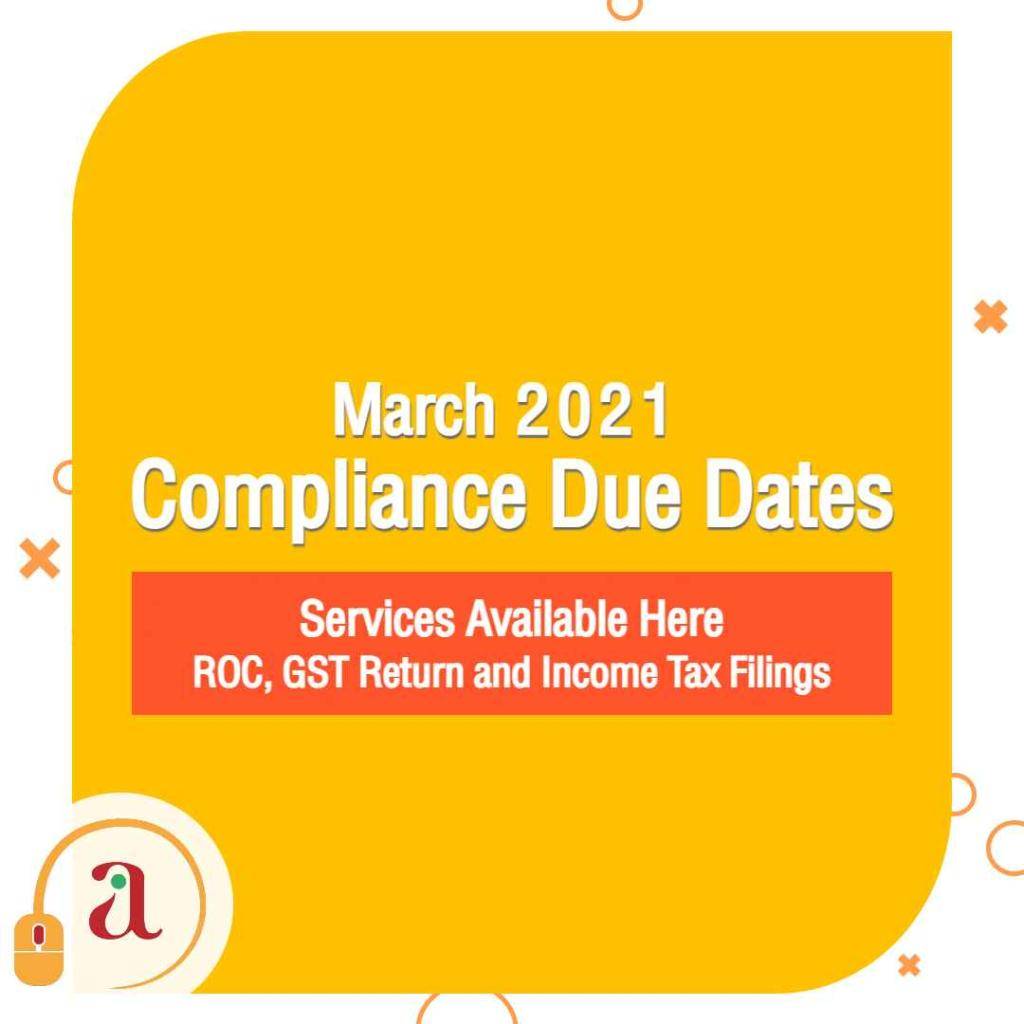 Compliance Due Dates - March 2021, Filing Available Here! | ITR & GSTR