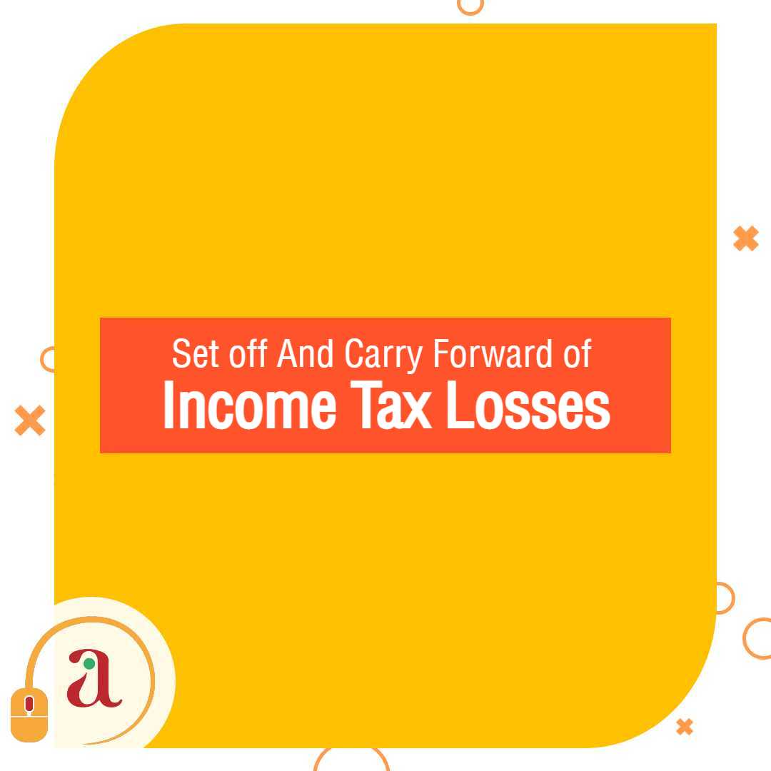 Set off And Carry Forward of Income Tax Losses | Onlineideation