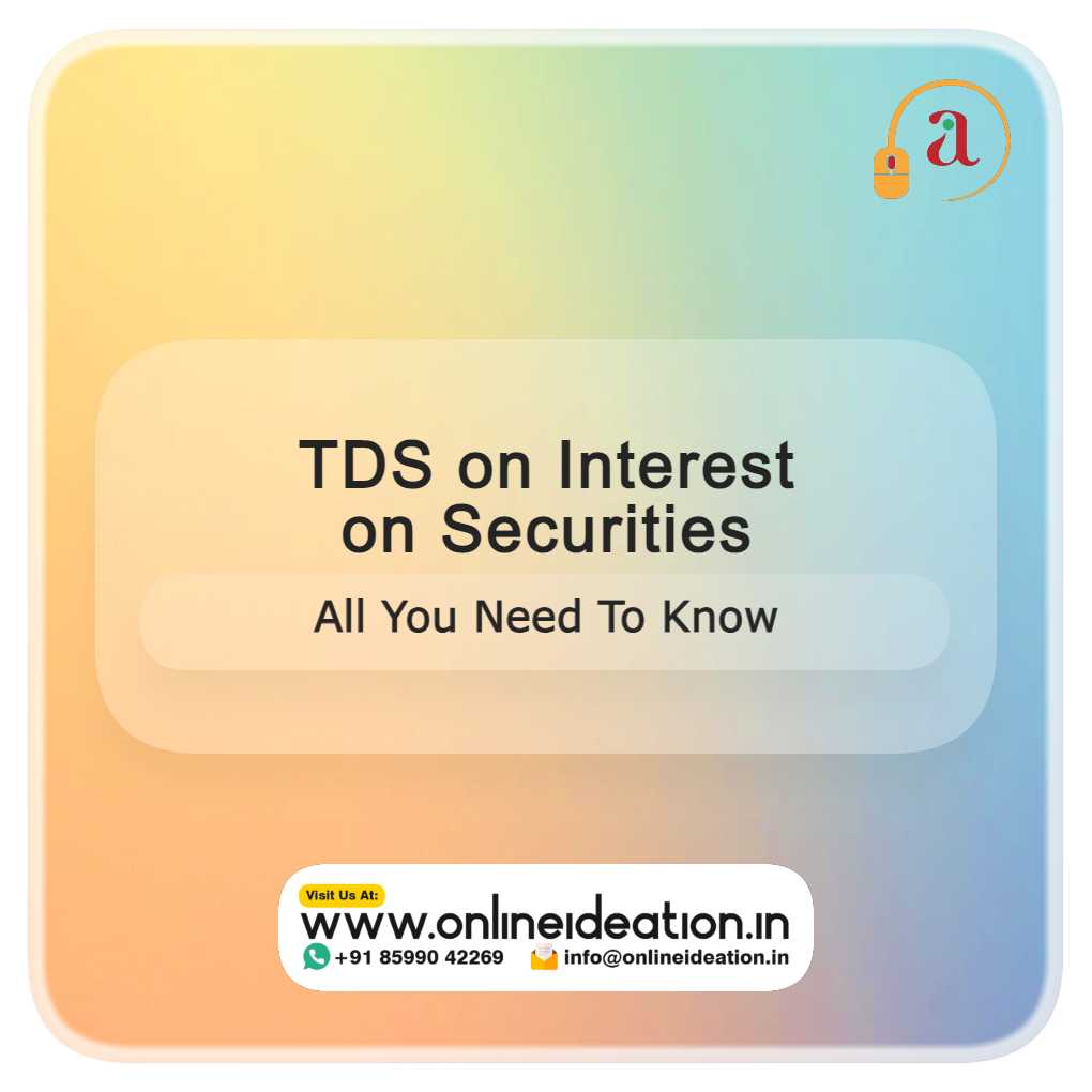 TDS on Interest on Securities - All You Need To Know | Onlineideation