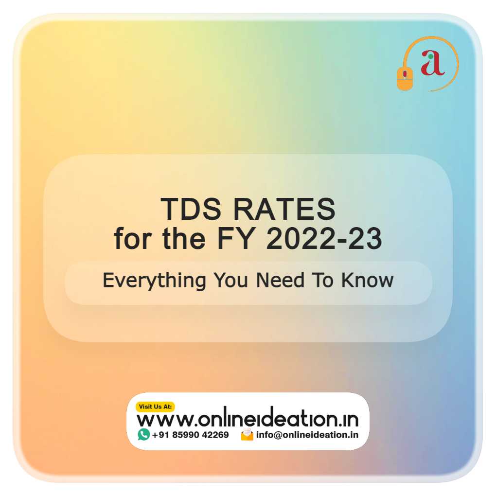 TDS Rates For FY 2022-23 - Everything You Need To Know | Onlineideation