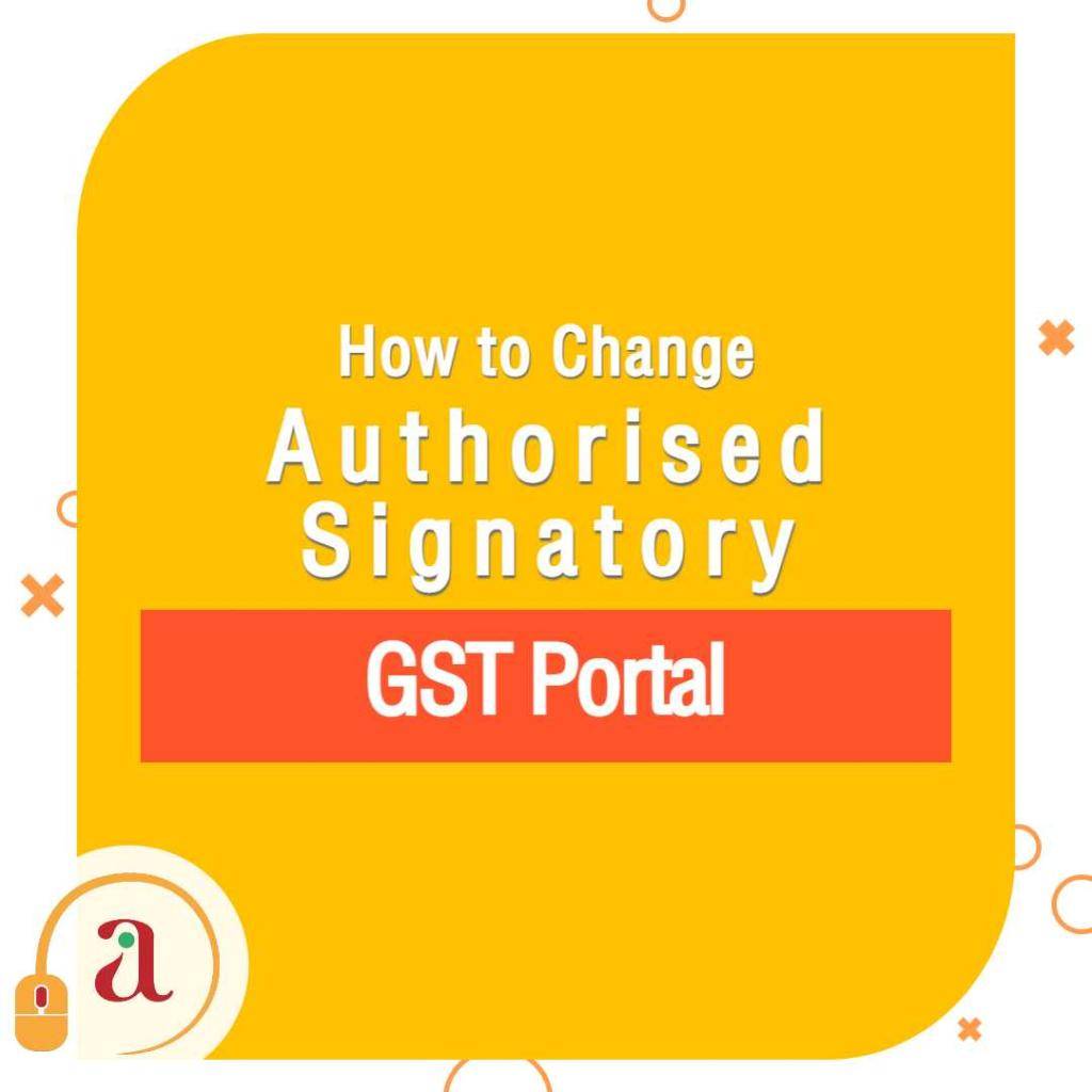 How to Change The Authorised Signatory on The GST Portal | Onlineideation